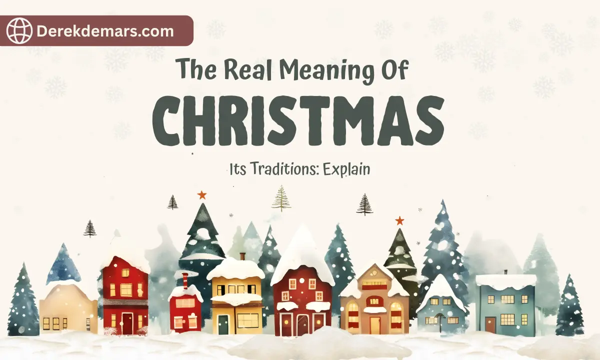 The Real Meaning Of Christmas & Its Traditions: Explain - Theology ...